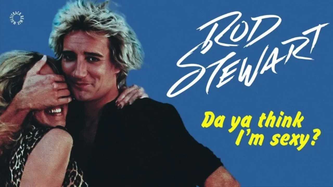 El escándalo detrás de "Da Ya Think I'm Sexy"de Rod Stewart | Universal ...